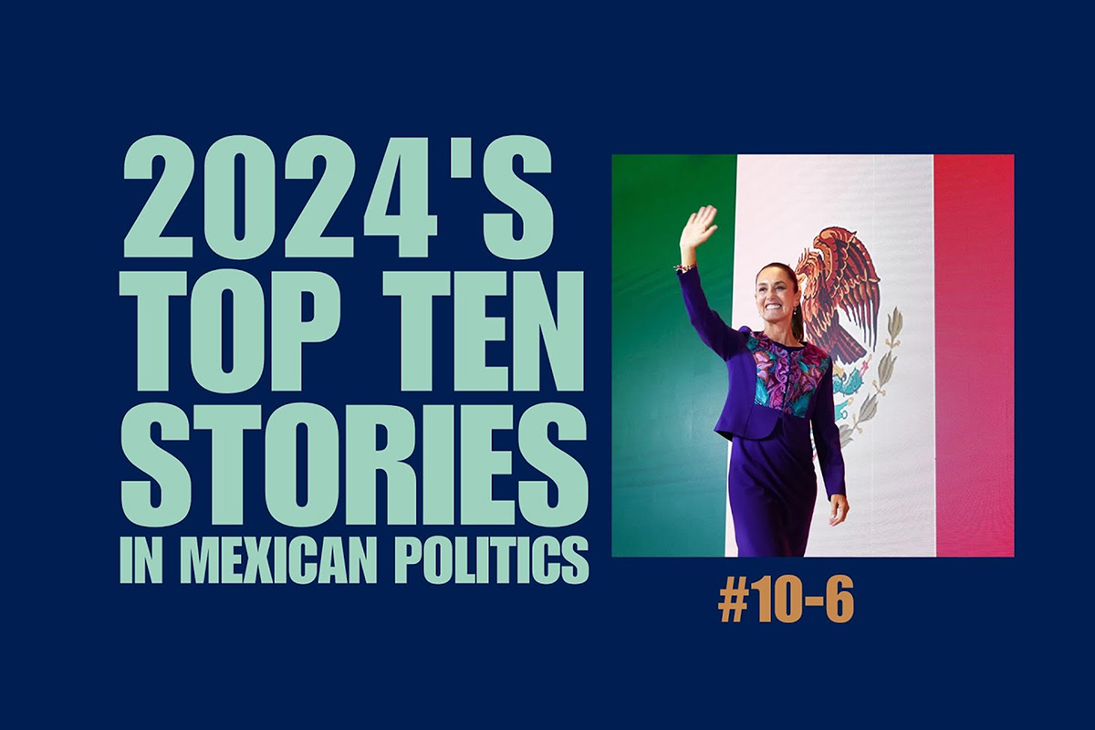 2024's TOP TEN Stories In Mexican Politics: #10-6 - Mexico Solidarity Media